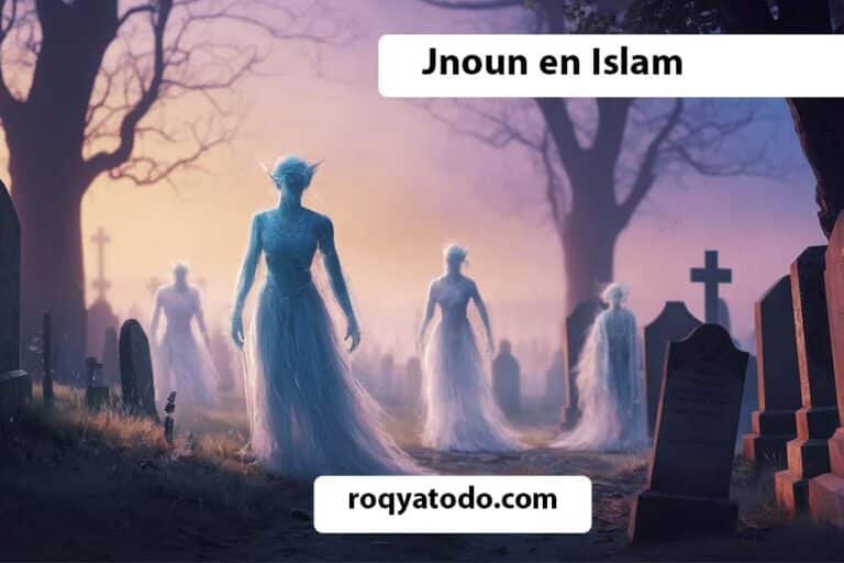 Les Jnoun : Manifestations et protections en Islam 🕌 - ROQYATODO [ 2026 ]